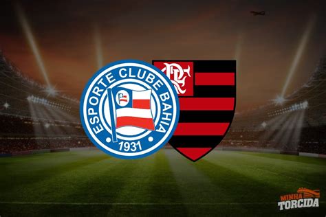 Bahia x Flamengo onde assistir ao vivo horário e escalações Minha