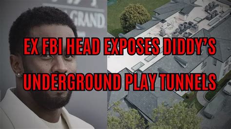 EX FBI Head EXPOSES Diddys Underground Play Tunnels YouTube