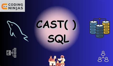 cast sql coding ninjas