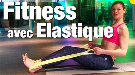 Elastiband Exercices Avec Lastique Exercice Elastique Exercices
