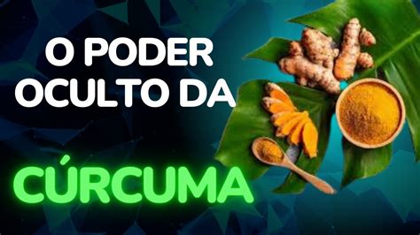 Descubra o Segredo Oculto da Cúrcuma Os Benefícios Surpreendentes