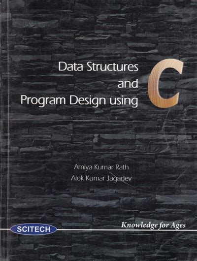 Data Structures And Program Design Using C Amiya Kumar Rath Alok Kumar Jagadev Scitech