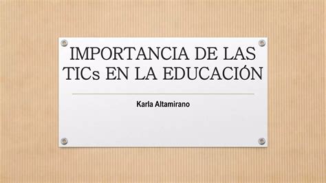 Importancia De Las Tics En La Educaci N Ppt
