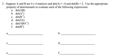 solved suppose a and b are 4 x 4 matrices and det a 4