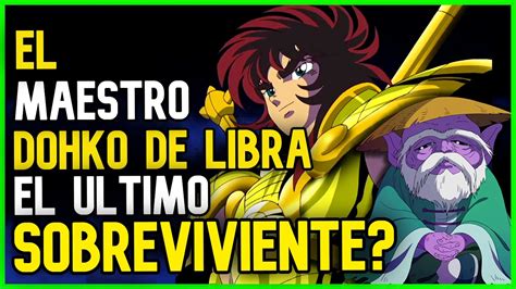 El Maestro DOHKO DE LIBRA El Ultimo SOBREVIVIENTE Saint Seiya YouTube