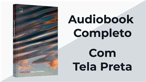 Tudo é rio Carla Madeira Audiobook Completo YouTube