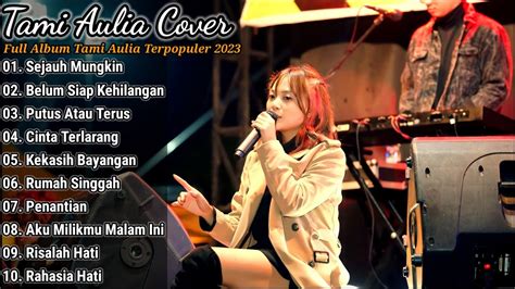 Sejauh Mungkin Belum Siap Kehilangan Tami Aulia Full Album Best