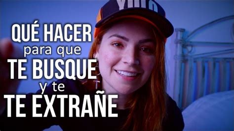 Como hacer que te Busque y te Extrañe Hombre Mujer Que te desee en