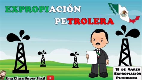 18 de Marzo Expropiación petrolera mexicana YouTube