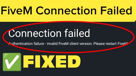 FiveM Connection Failed Authentication Failure Invalid FiveM Client