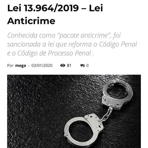 Lei 13 964 2019 Lei Anticrime Conhecida Como Pacote Anticrime Foi