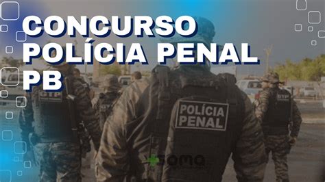 Concurso Polícia Penal PB Edital 500 Vagas em Breve