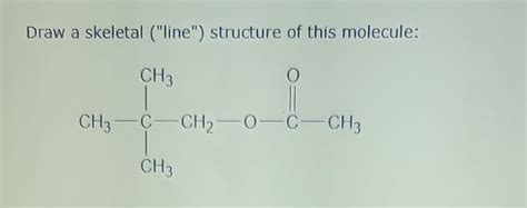 Solved Draw A Skeletal Line Structure Of This Molecule Chegg