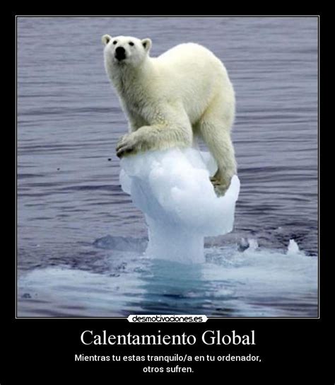 Calentamiento Global Desmotivaciones