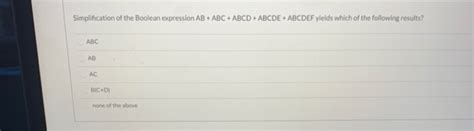 solved simplification of the boolean expression ab abc
