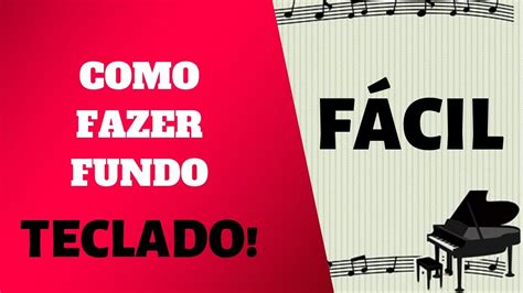 COMO FAZER FUNDO MUSICAL NO TECLADO YouTube