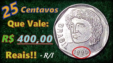 Moeda De 25 Centavos 1995 Rara Que Vale R 400 00 Reais Moeda De 25