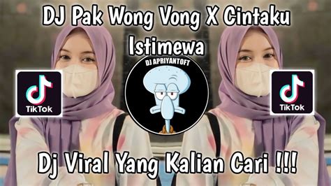 Dj Pak Wong Vong X Cintaku Istimewa X Trombone Maman Fvndy Viral Tik