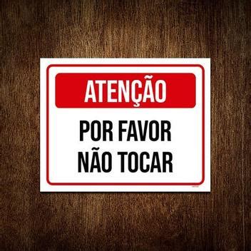 Kit 10 Placa Sinalização Atenção Por Favor Não Tocar Sinalizo