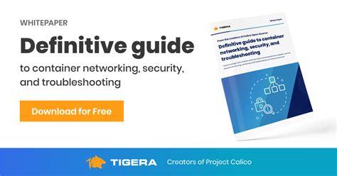 definitive guide to container networking security and troubleshooting tigera creator of calico