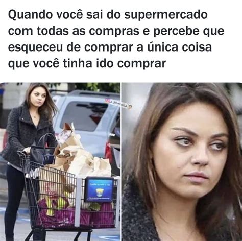 Quando você sai do supermercado todas as compras e percebe que