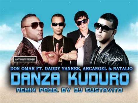 Don Omar Ft Daddy Yankee Arcangel Natalio Danza Kuduro Remix Youtube