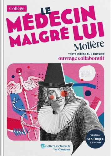 Le Médecin malgré lui Texte intégral et de Molière Poche Livre