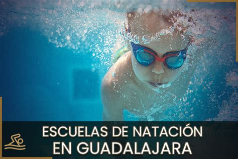 Las Mejores Escuelas de Natación en Guadalajara 2024