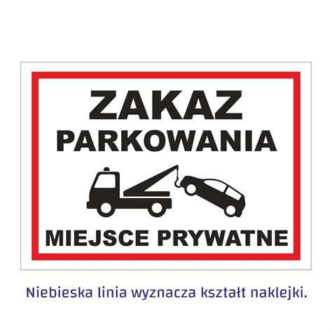 Zakaz Parkowania Miejsce Prywatne Naklejka Tabliczka Sklep Z