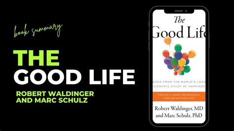 Summary Of The Good Life By Robert Waldinger And Marc Schulz Youtube