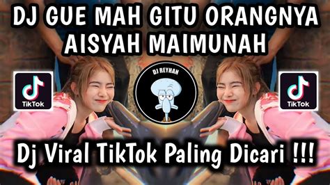 DJ GUE MAH GITU ORANGNYA X AISYAH MAIMUNAH TREND POSE LUMBA LUMBA VIRAL