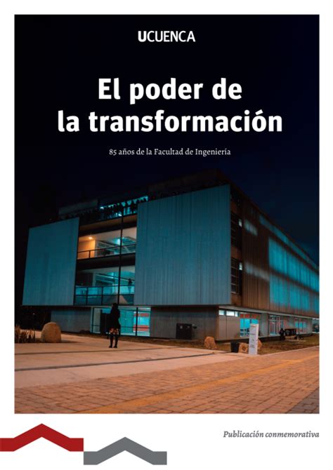 El Poder De La Transformaci N A Os De La Facultad De Ingenier A
