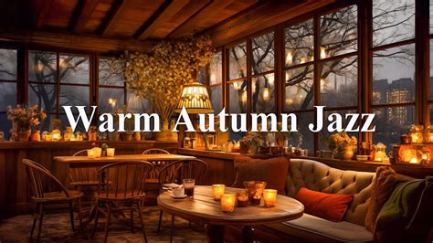 Warm Autumn Jazz Cozy Fall Coffee Shop Ambience Calm Jazz Music To
