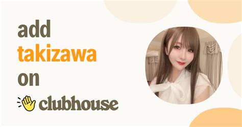 Takizawa Iori Clubhouse