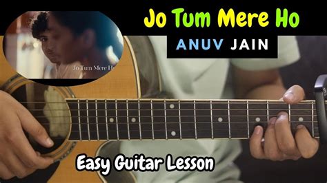 Jo Tum Mere Ho Anuv Jain Easy Guitar Lesson With Capo Youtube