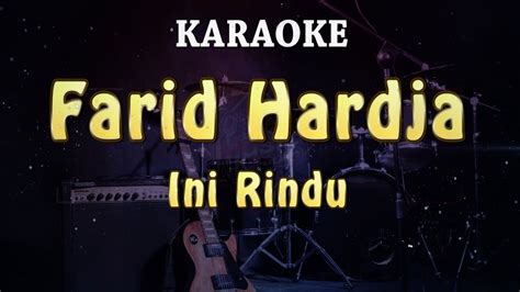 KARAOKE Farid Hardja Ini Rindu YouTube