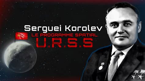 LA CONQUETE SPATIALE ET LA GUERRE FROIDE Serguei Korolev YouTube