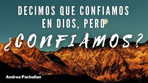 Decimos Que Confiamos En Dios Pero CONFIAMOS