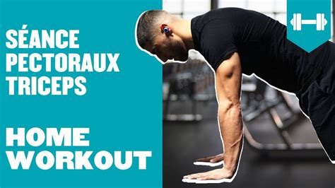 ENTRAINEMENT MUSCULATION À LA MAISON Exercices pectoraux triceps sans