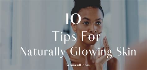 10 Tips For Naturally Glowing Skin WomenH