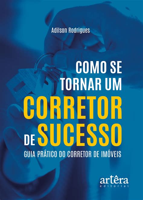 Como se Tornar um Corretor de Sucesso Guia Prático do Corretor de