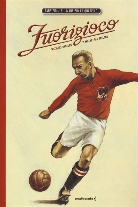 Fuorigioco Matthias Sindelar Il Mozart Del Calcio Libro