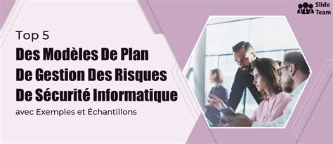Top 5 des modèles de plan de gestion des risques de sécurité