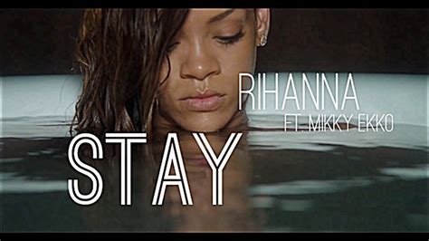 Stay Rihanna Ft Mikky Ekko Letra Espa Ol E Ingl S Youtube