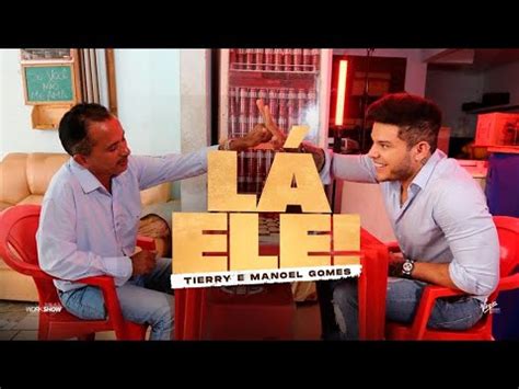 Tierry E Manoel Gomes L Ele Letra Youtube