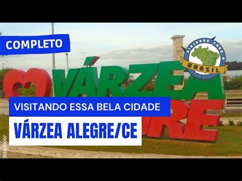 Várzea Alegre CE Especial Viajando Todo o Brasil YouTube