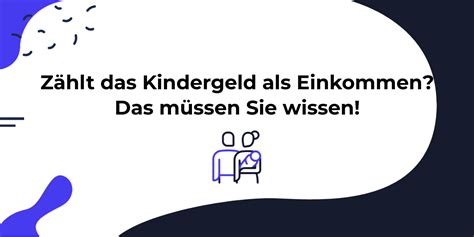 Zählt Kindergeld als Einkommen Steuern BAföG ALG II