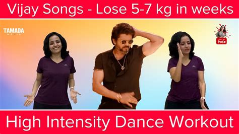 High Intensity Dance Workout Vijay Songs Lose 5 7kg In Weeks G FIT By