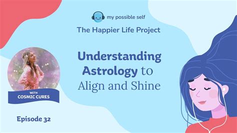 Episode 32 Understanding Astrology To Align And Shine With Cosmic