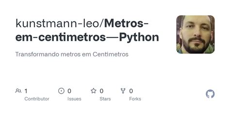Github Kunstmann Leo Metros Em Centimetros Python Transformando